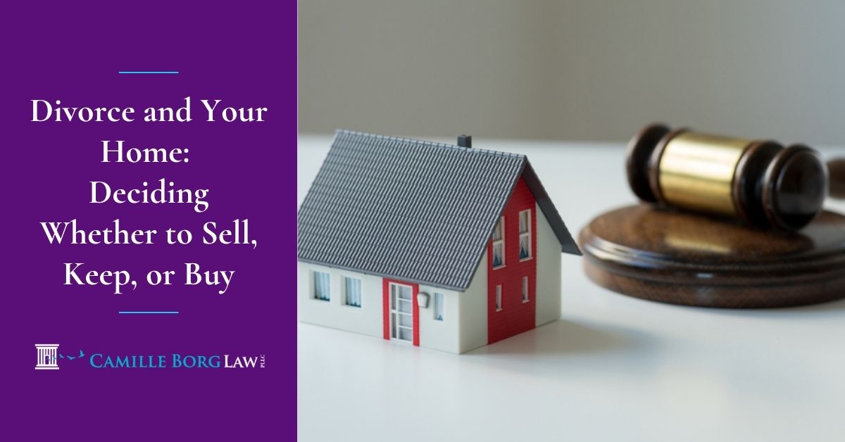 Divorce and Your Home: Deciding Whether to Sell, Keep, or Buy